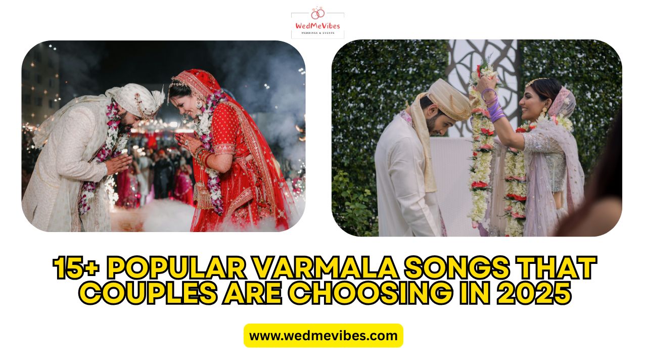 15+ Popular Varmala Songs That Couples Are Choosing in 2025 - WedMeVibes
