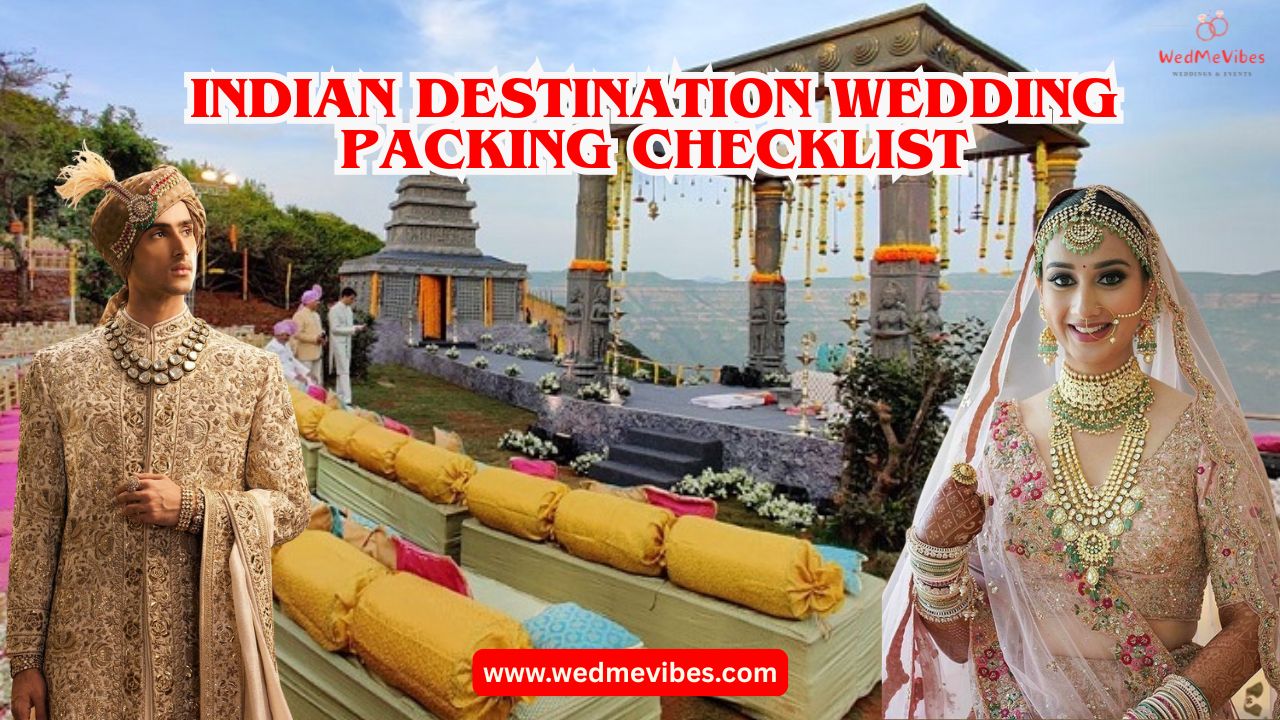 Indian Destination Wedding Packing Checklist (with Pictures) - WedMeVibes