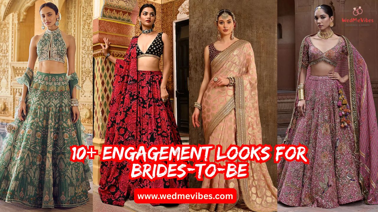10+ Engagement Looks for Brides-To-Be - WedMeVibes
