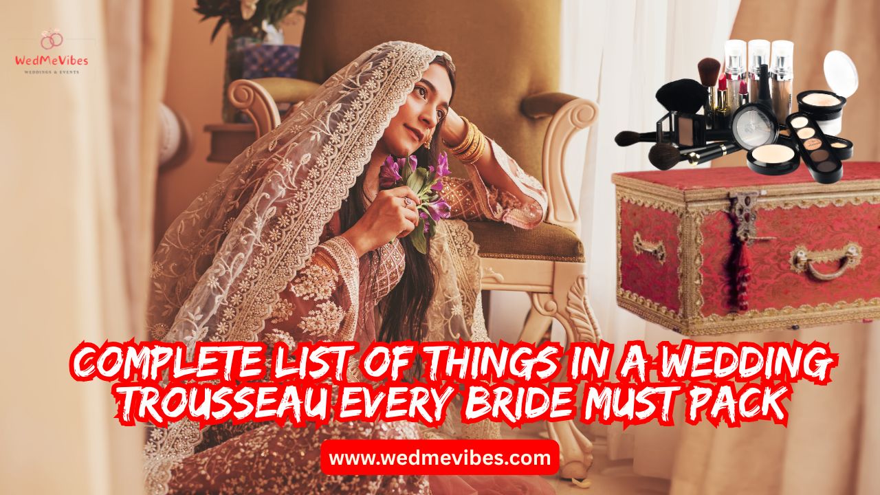 Complete List of Things in a Wedding Trousseau Every Bride Must Pack ...