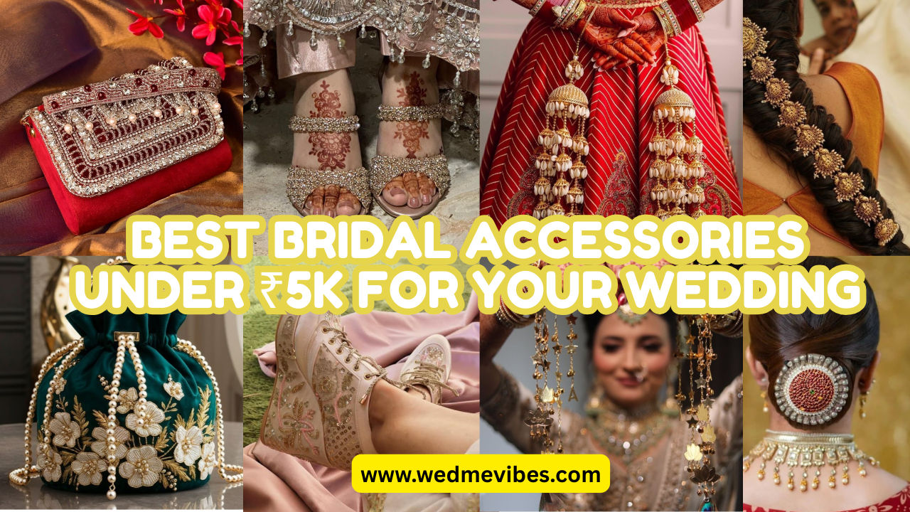Best Bridal Accessories Under ₹5K for Your Wedding - WedMeVibes